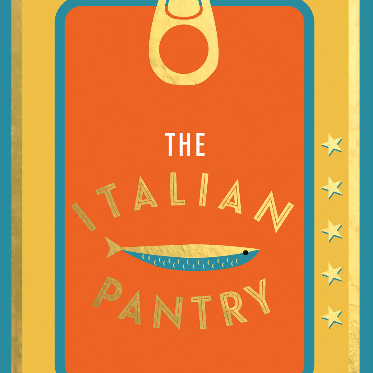 The Italian Pantry: 10 Ingredients, 100 Recipes - Showcasing the Best ...